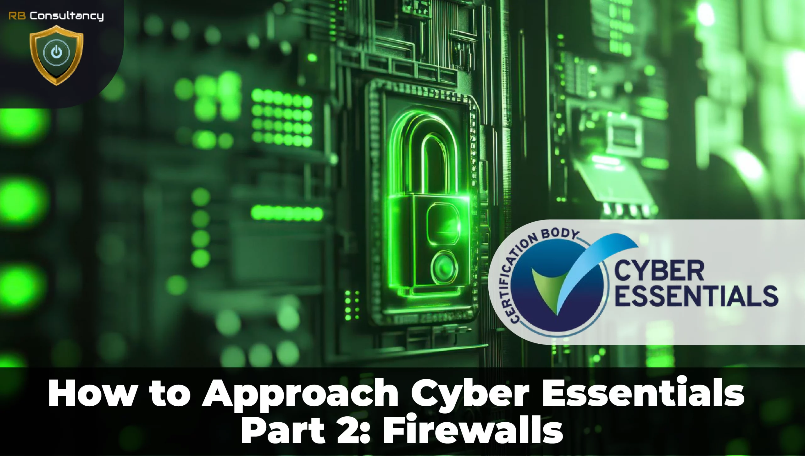 Cyber Essentials: Firewalls - RB Consultancy Ltd - Cyber Security Services