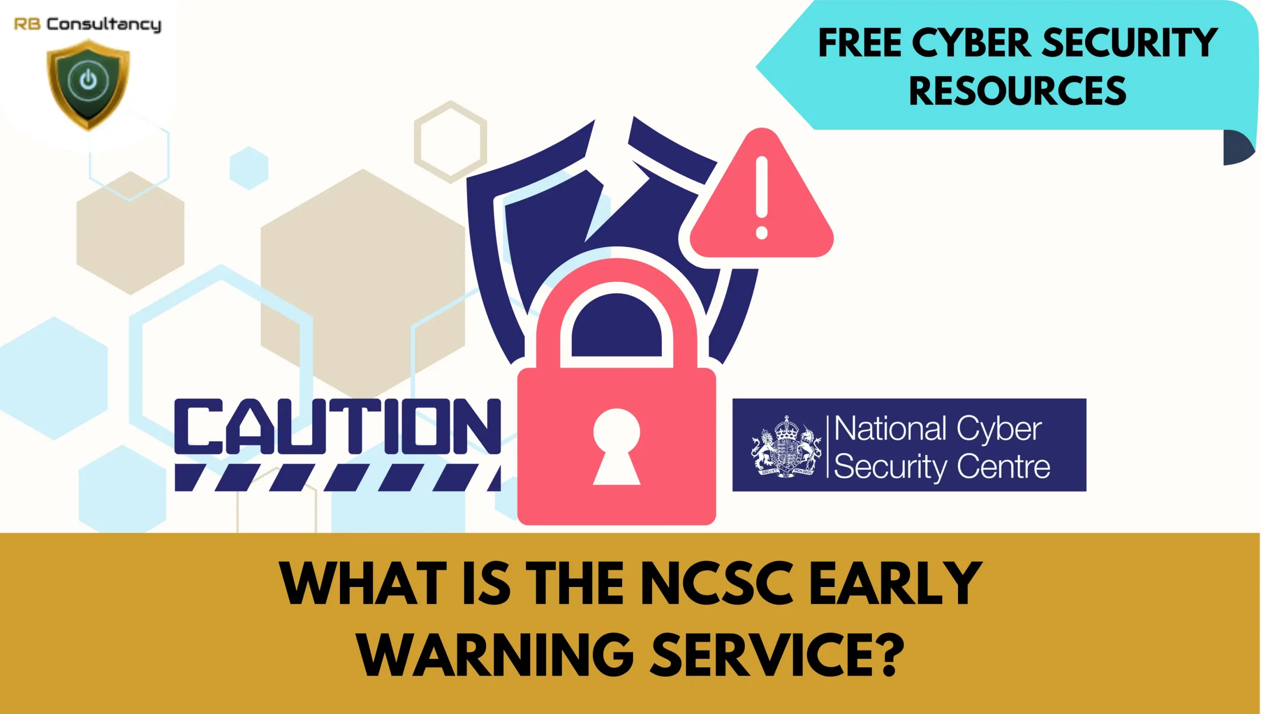 What is the NCSC Early Warning Service? - RB Consultancy Ltd - Cyber ...